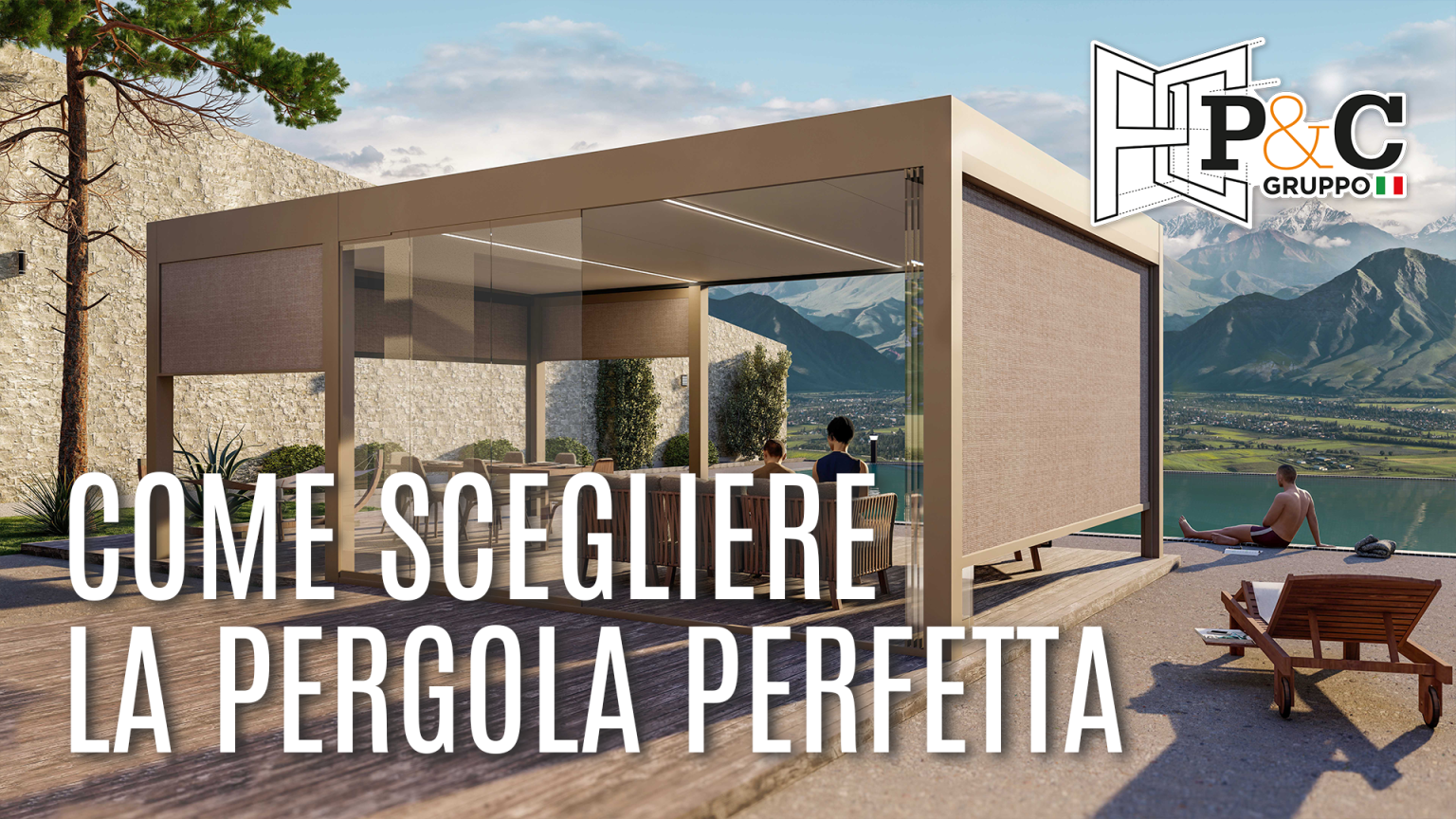 Come scegliere la pergola perfetta - Gruppo P&C